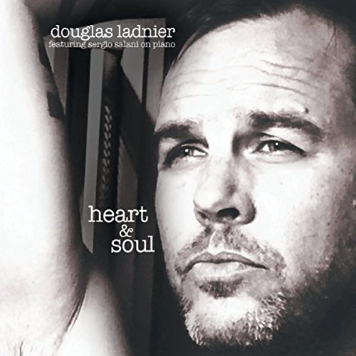 Amazon.com: Heart & Soul : Douglas Ladnier & Sergio Salani: Digital Music