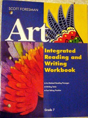Scott Foresman Art - Integrated Reading and Writing Workbook GRADE 7 ...