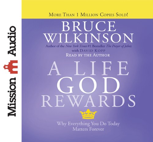 Amazon.com: A Life God Rewards: Why Everything You Do Today Matters ...