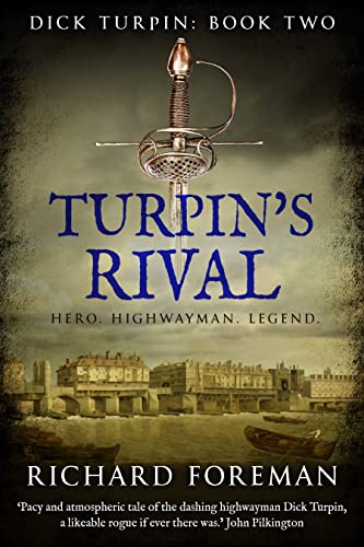 Turpin's Rival: Hero. Highwayman. Legend. (Dick Turpin Book 2) eBook ...