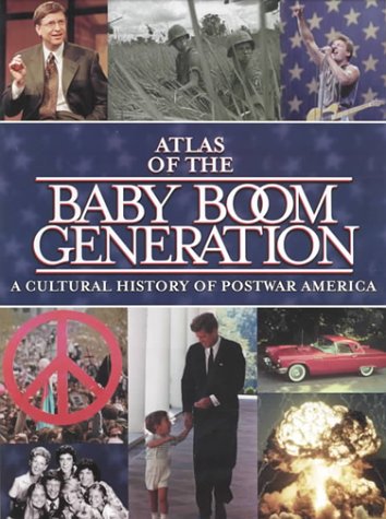 Atlas for the Baby Boom Generation: A Cultural History of Postwar ...