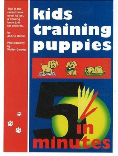 Kids Training Puppies in 5 Minutes : Dahan, JoAnn: Amazon.in: Books