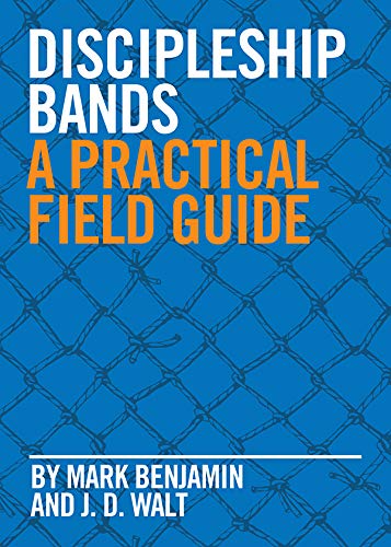 Discipleship Bands: A Practical Field Guide - Kindle edition by ...