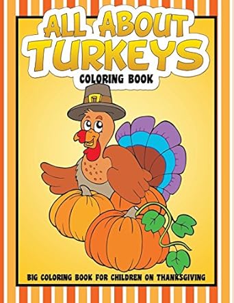 All about Turkeys Coloring Book: Big Coloring Book for Children on ...