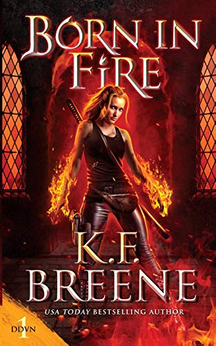 Born in Fire (1) (Demon Days, Vampire Nights World): Breene, K.F ...