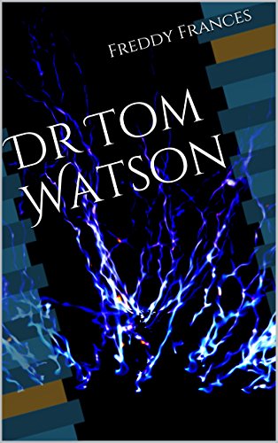 Dr Tom Watson eBook : Francis, Freddy: Amazon.in: Books