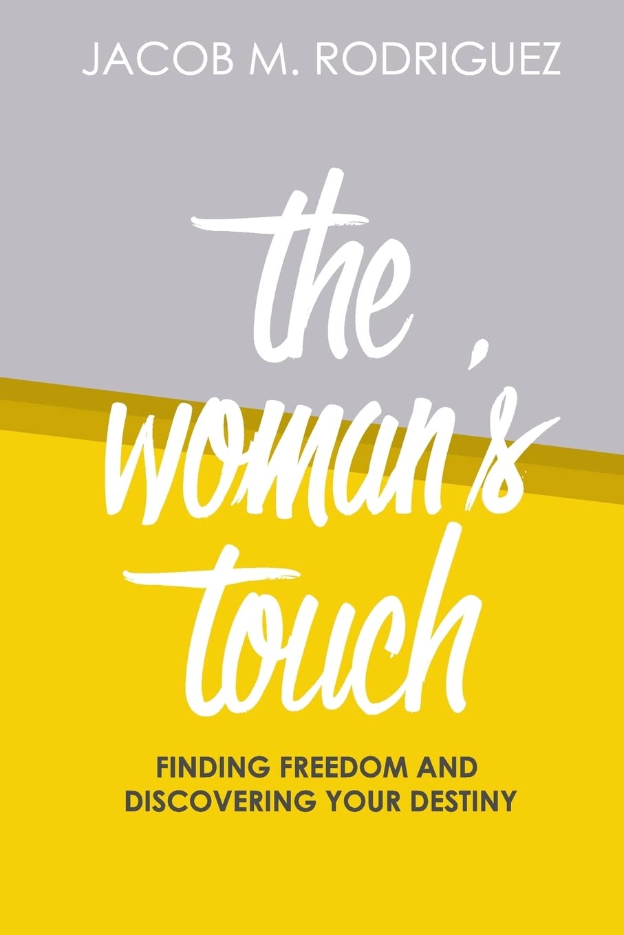 The Woman's Touch: Rodriguez, Jacob: 9781539680734: Amazon.com: Books