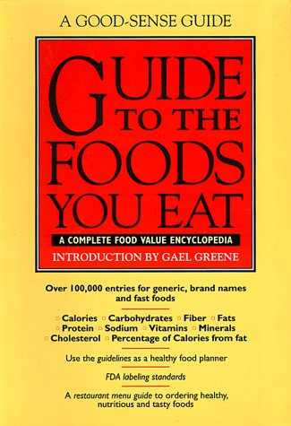 Guide to the Foods You Eat (A Good-Sense Guide): Greene, Gael ...