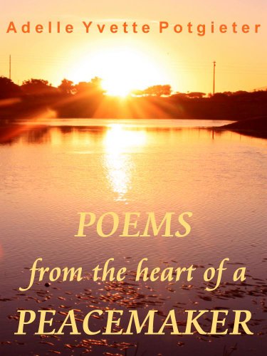 Amazon.com: Poems from the heart of a Peacemaker eBook : Potgieter ...