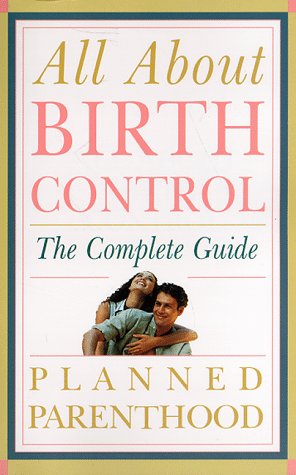 Buy All About Birth Control: A Complete Guide Book Online at Low Prices ...