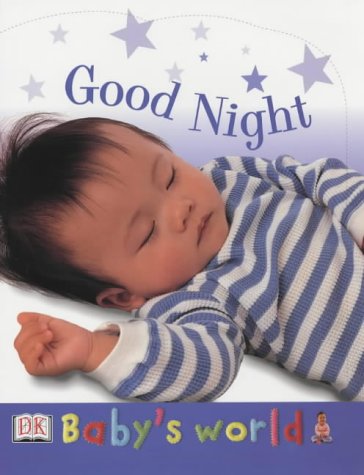 Good Night (Baby's World): unknown author: 9780751362787: Amazon.com: Books
