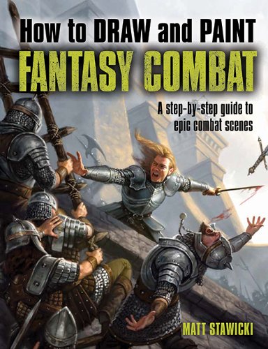 How to Draw and Paint Fantasy Combat: A Step-by-Step Guide to Epic ...