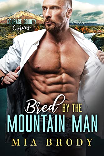 Bred by the Mountain Man (Courage County Curves) - Kindle edition by Brody, Mia. Literature ...