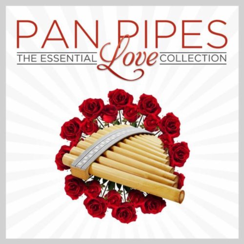 Play Pan Pipes - The Essential Love Collection by VARIOUS ARTISTS on ...