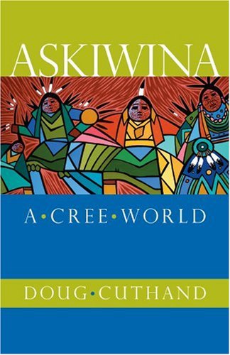 Askiwina: A - Cree - World: Cuthand, Doug: 9781550503456: Amazon.com: Books