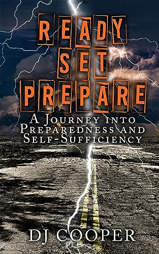 Ready Set Prepare: A Journey into Preparedness and Self-Sufficiency ...