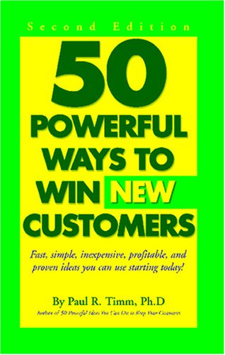Amazon.com: 50 Powerful Ways to Win New Customers: Fast, Simple ...