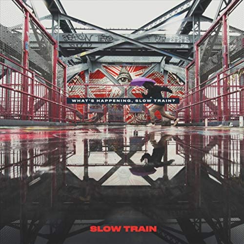 What's Happening, Slow Train? by Slow Train on Amazon Music - Amazon.co.uk