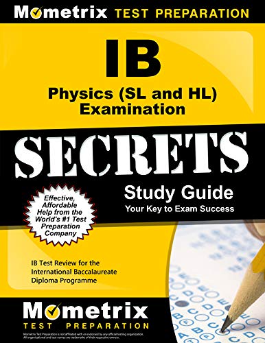 IB Physics (SL and HL) Examination Secrets Study Guide: IB Test Review ...