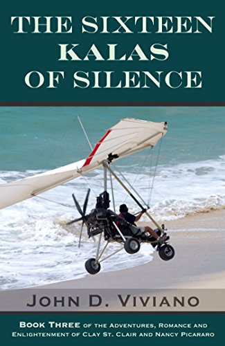 The Sixteen Kalas of Silence: The Adventures, Romance and Enlightenment ...