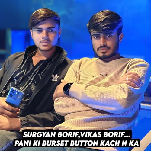 Amazon MusicでSurgyan Borif & Vikas borifのPani Ki Burset Button Kach N ...