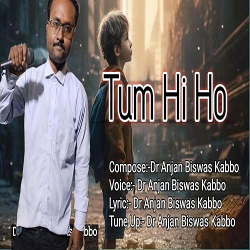 Spiele Tum Hi Ho von Anjan Biswas Kabbo auf Amazon Music ab