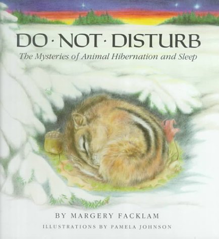 Do Not Disturb: The Mysteries of Animal Hibernation and Sleep: Margery ...