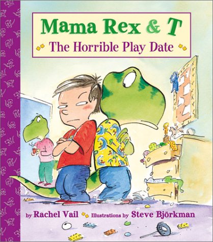 Mama Rex & T: The Horrible Play Date (Mama Rex and T): Vail, Rachel ...