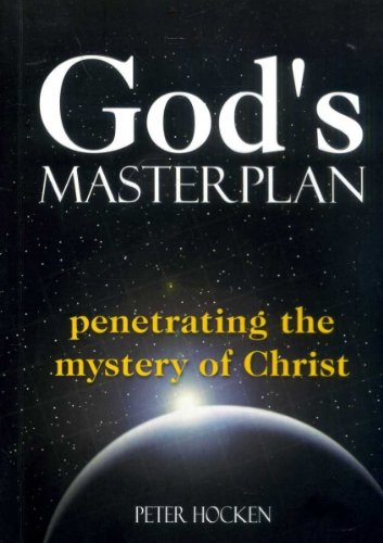 God's Masterplan: Penetrating the Mystery of Christ: Peter Hocken ...