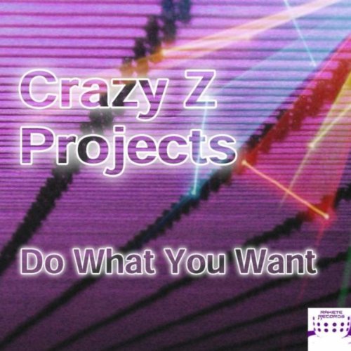 Amazon.com: Do What You Want : Crazy Z Projects: Digital Music