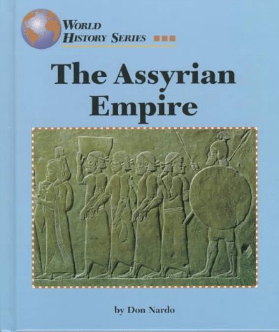 The Assyrian Empire (World History): Nardo, Don: 9781560063131: Amazon ...