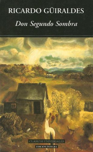 Buy Don Segundo Sombra / Mr. Second Shadow (Clasicos Universales) Book ...