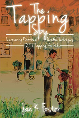 The Tapping Spy: Uncovering Emotional Freedom Techniques (EFT Tapping ...