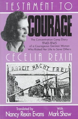 Testament to Courage: Rexin, Cecelia, Shaw, Mark, Rexin Evans, Nancy ...
