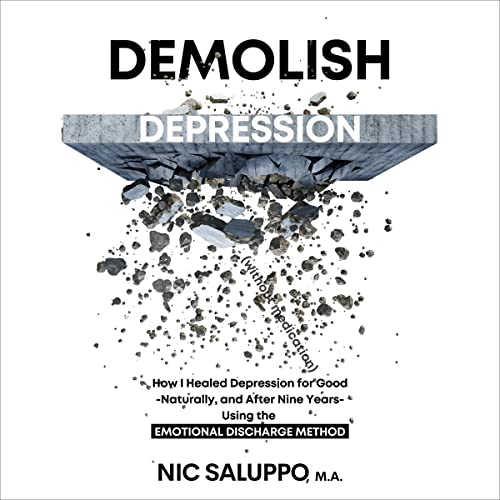 Amazon.com: Demolish Depression Without Medication: How I Healed ...