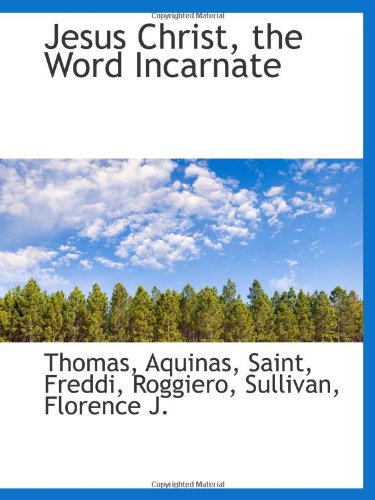 Amazon.com: Jesus Christ, the Word Incarnate: 9781113157591: Saint: Books