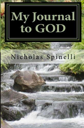 Amazon.com: My Journal to GOD: 9781463653934: Spinelli, MR Nicholas ...