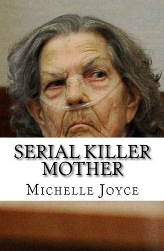 Serial Killer Mother : Joyce, Michelle: Amazon.com.tr: Kitap
