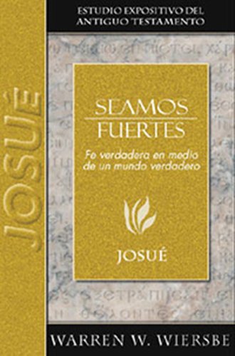 Buy Seamos Fuertes/ Be Strong: Josue/ Joshua Book Online at Low Prices ...