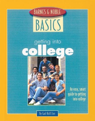 Amazon | Getting into College: An Easy, Smart Guide to Getting into ...