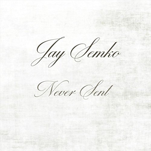 Play Never Sent by Jay Semko on Amazon Music