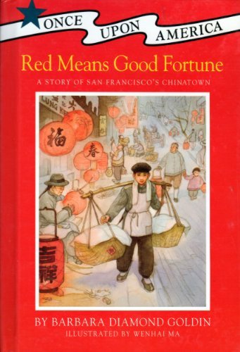 Red Means Good Fortune: A Story of San Francisco's Chinatown (Once Upon ...