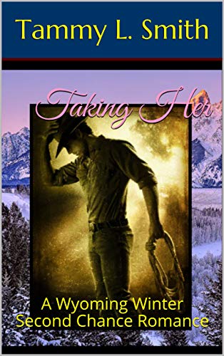 Amazon.co.jp: Taking Her: A Wyoming Winter Second Chance Romance (The Taken Series Book One 1 ...