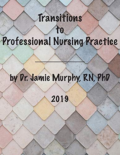 Transitions to Professional Nursing Practice: Murphy, Jamie ...