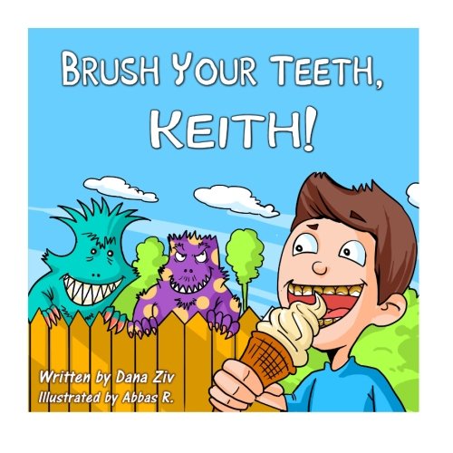 Brush Your Teeth, Keith!: Brush Your Teeth, Keith!: Children Book ...