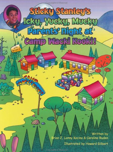 Sticky Stanley's Icky, Yucky, Mucky Parent's Night At Camp Wacki Kooki ...