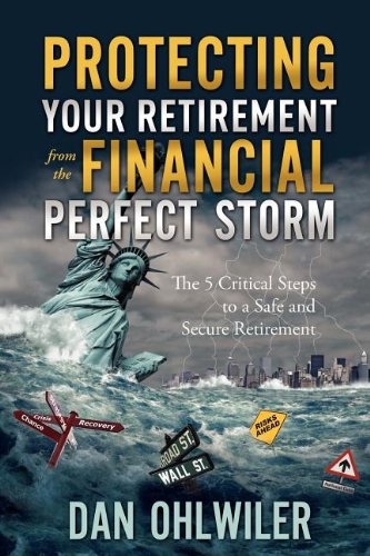 Protecting Your Retirement from the Financial Perfect Storm: The 5 ...