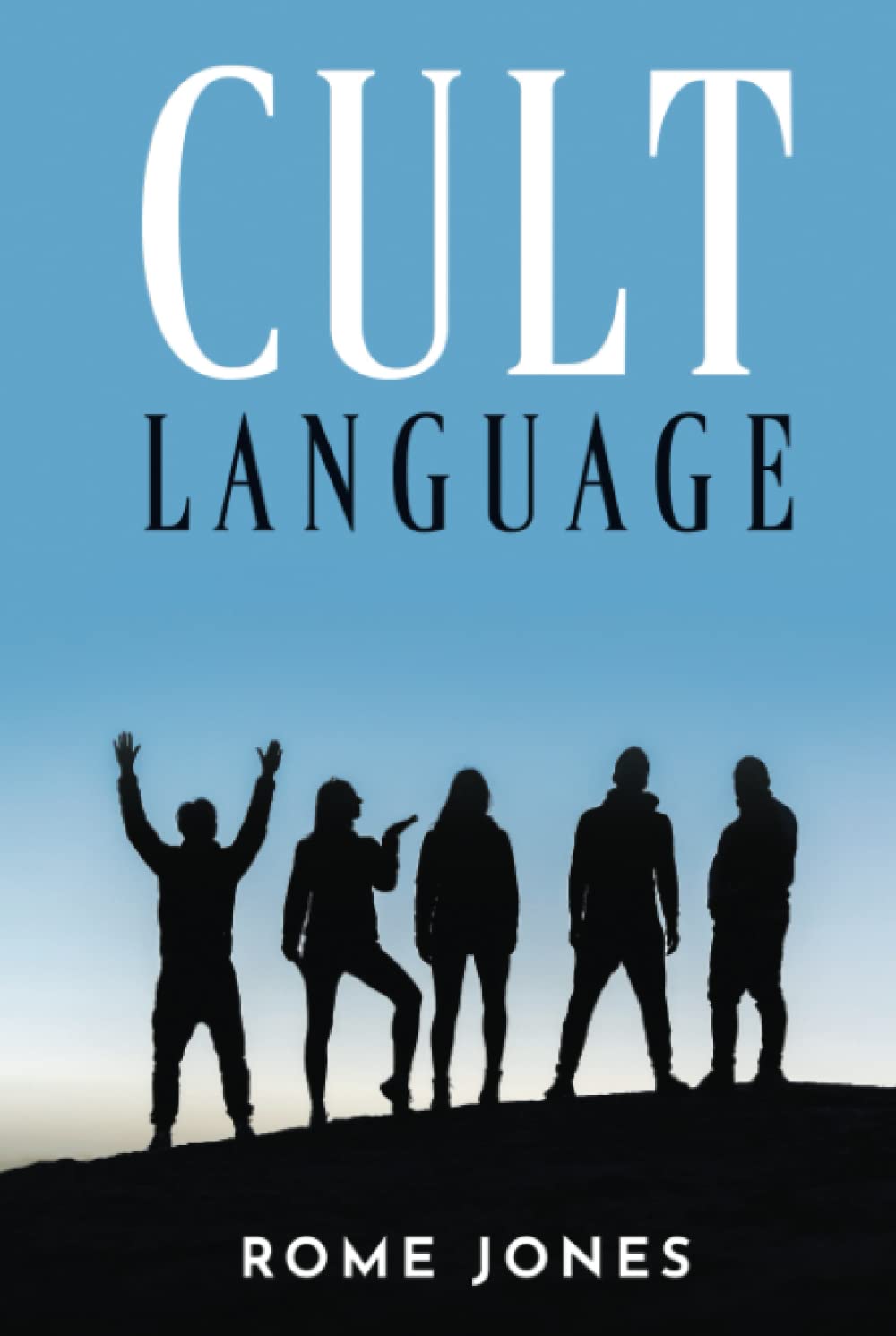 Cult Language: Jones, Mr Rome: 9798386831349: Amazon.com: Books
