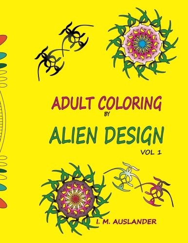 Amazon.com: Adult Coloring by Alien Design: coloring designs with a ...