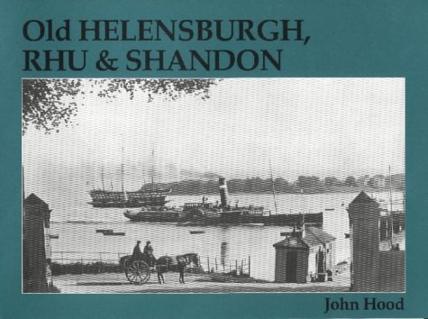 Old Helensburgh, Rhu and Shandon: John Hood: 9781840330656: Amazon.com ...